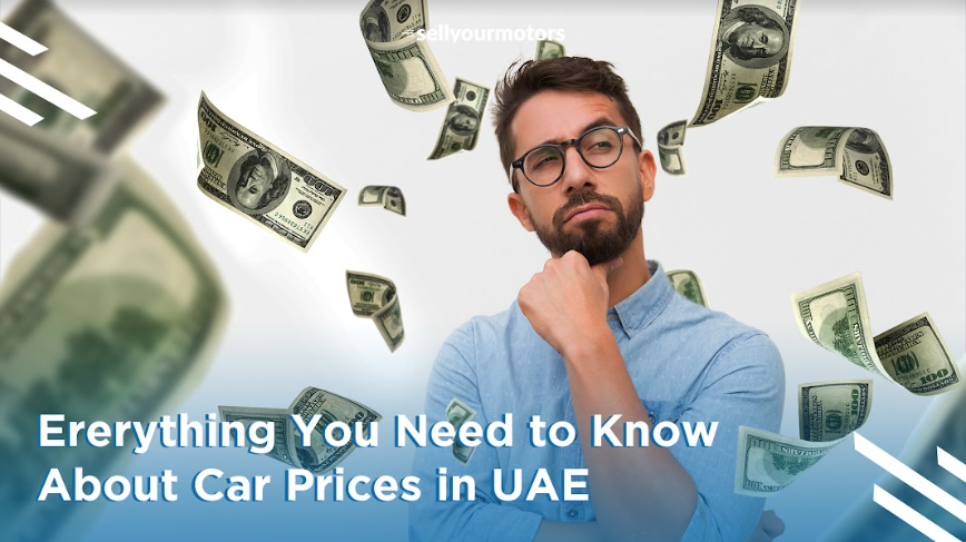 Car Price in UAE: Everything You Need to Know - Sell Your Motors Blog