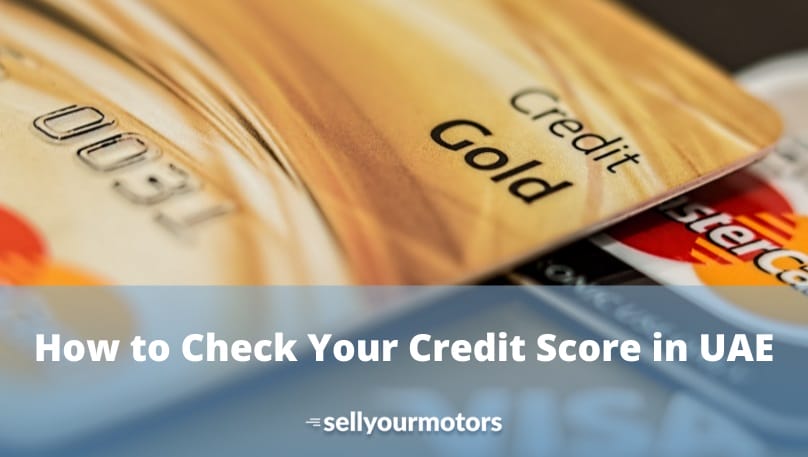 How to Check Your Credit Score in UAE - Sell Your Motors Blog