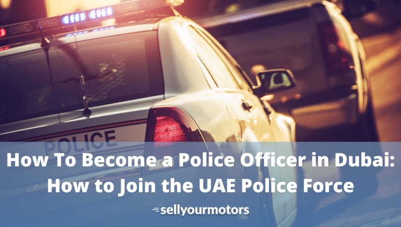 How To Become a Police Officer in Dubai: How to Join the UAE Police Force
