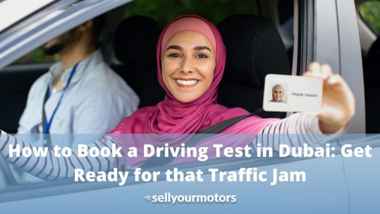 How to Book a Driving Test in Dubai: Get Ready for that Traffic Jam