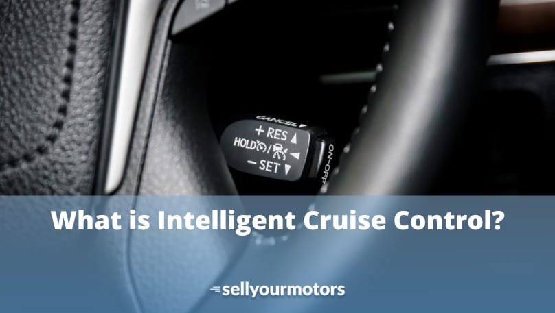 What is Intelligent Cruise Control? - Sell Your Motors Blog