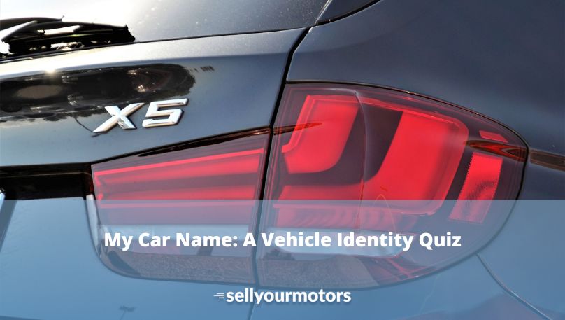My Car Name: A Vehicle Identity Quiz - Sell Your Motors Blog