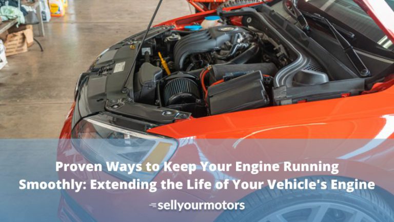 Proven Ways to Keep Your Engine Running Smoothly: Extend the Life of Your Vehicle's Engine ...
